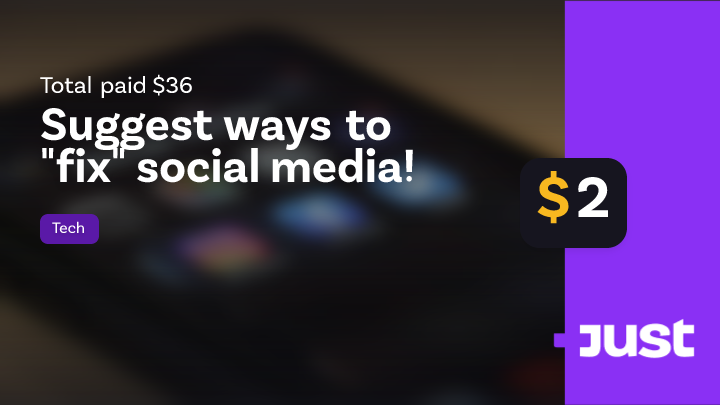 Suggest ways to "fix" social media! | Just Tech