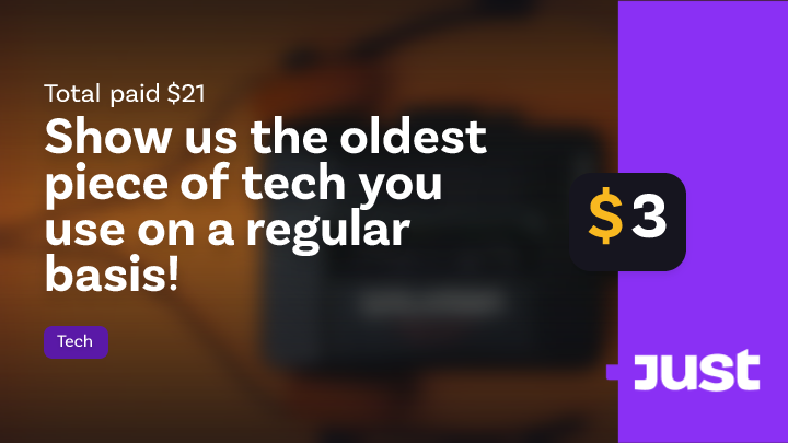 Show us the oldest piece of tech you use on a regular basis! | Just Tech