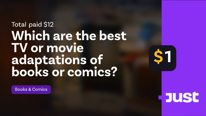Which are the best TV or movie adaptations of books or comics? | Just ...