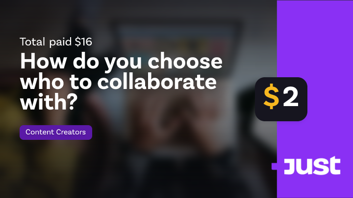 How do you choose who to collaborate with? | Just Content Creators