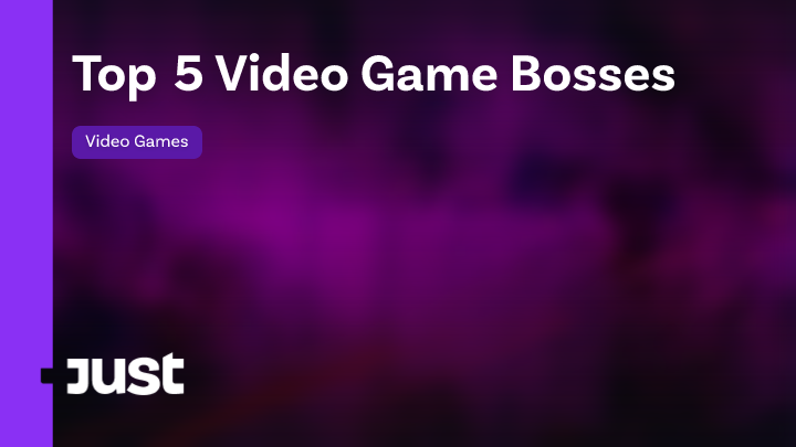 Top 5 Video Game Bosses | Just Video Games