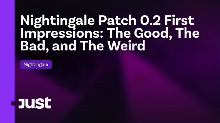 Nightingale Patch 0.2 First Impressions: The Good, The Bad, and The ...