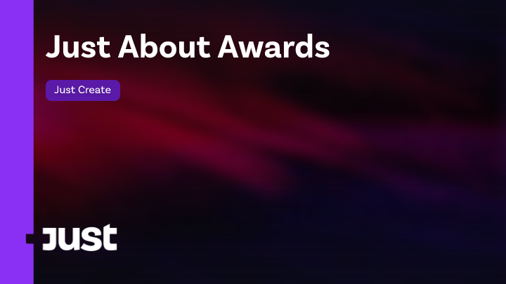 Just About Awards | Just Just Create