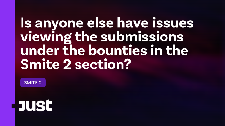 Is anyone else have issues viewing the submissions under the bounties ... Is anyone else have issues viewing the submissions under the bounties ...