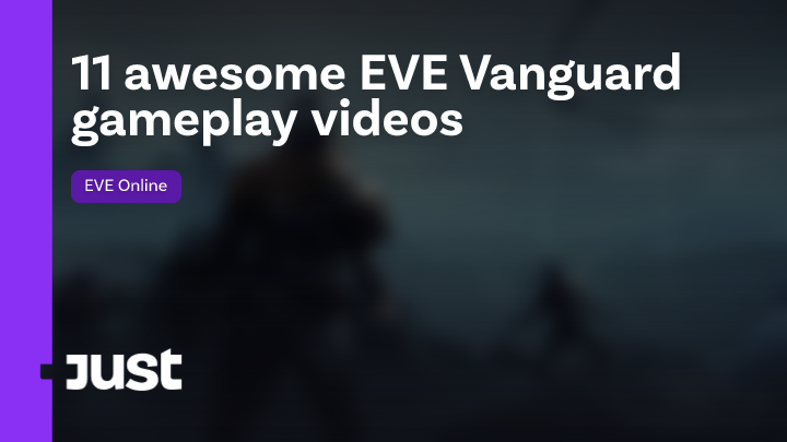 11 awesome EVE Vanguard gameplay videos | Just EVE Online