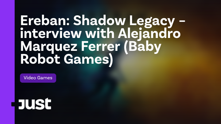 Ereban: Shadow Legacy – interview with Alejandro Marquez Ferrer (Baby ...