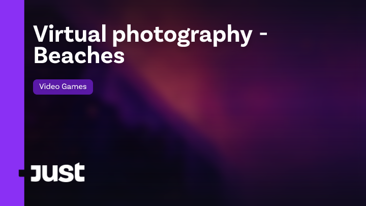 Virtual photography - Beaches | Just Video Games